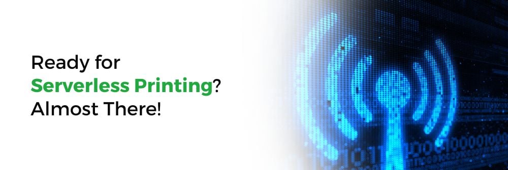 Ready for Serverless Printing?